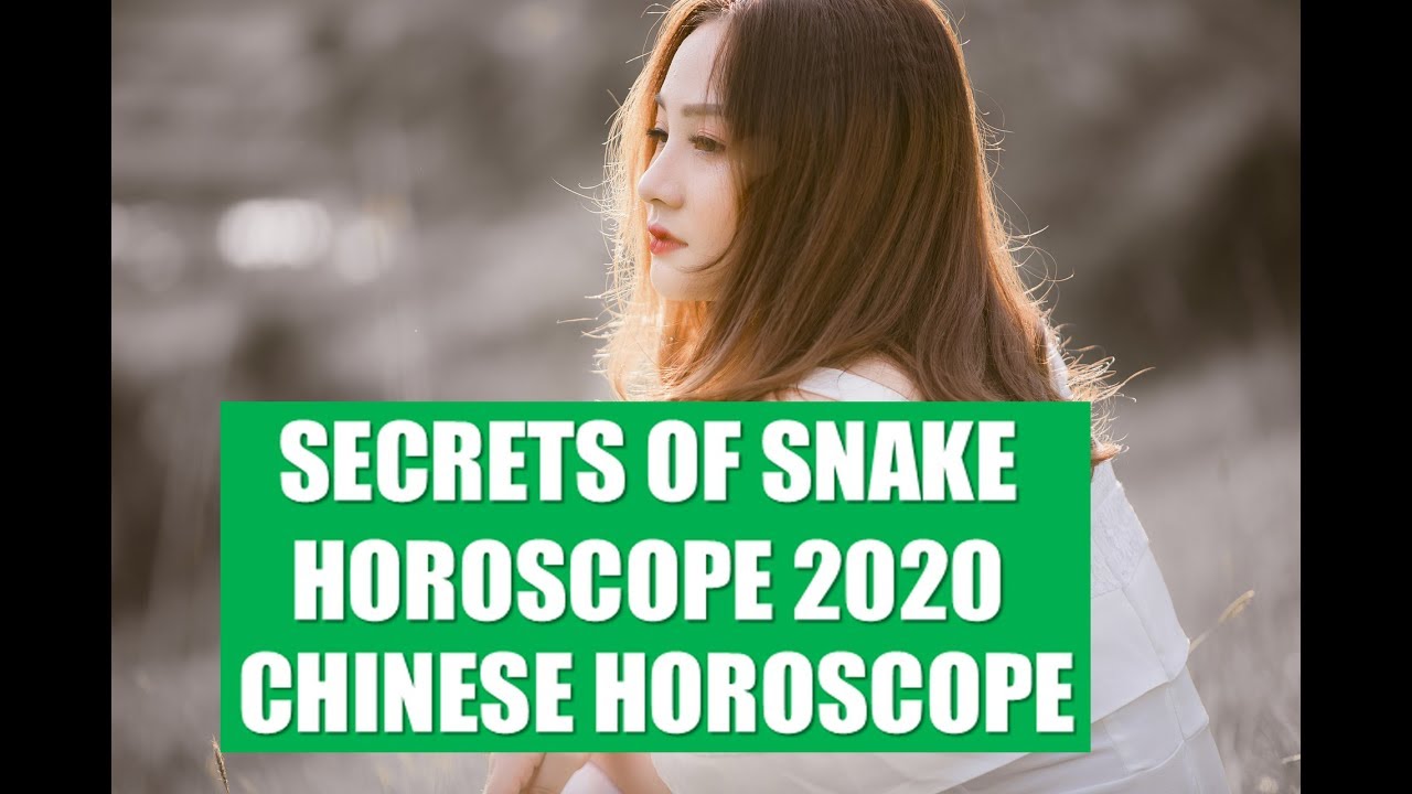 secrets of snake horoscope 2020 chinese horoscope 2020 - YouTube