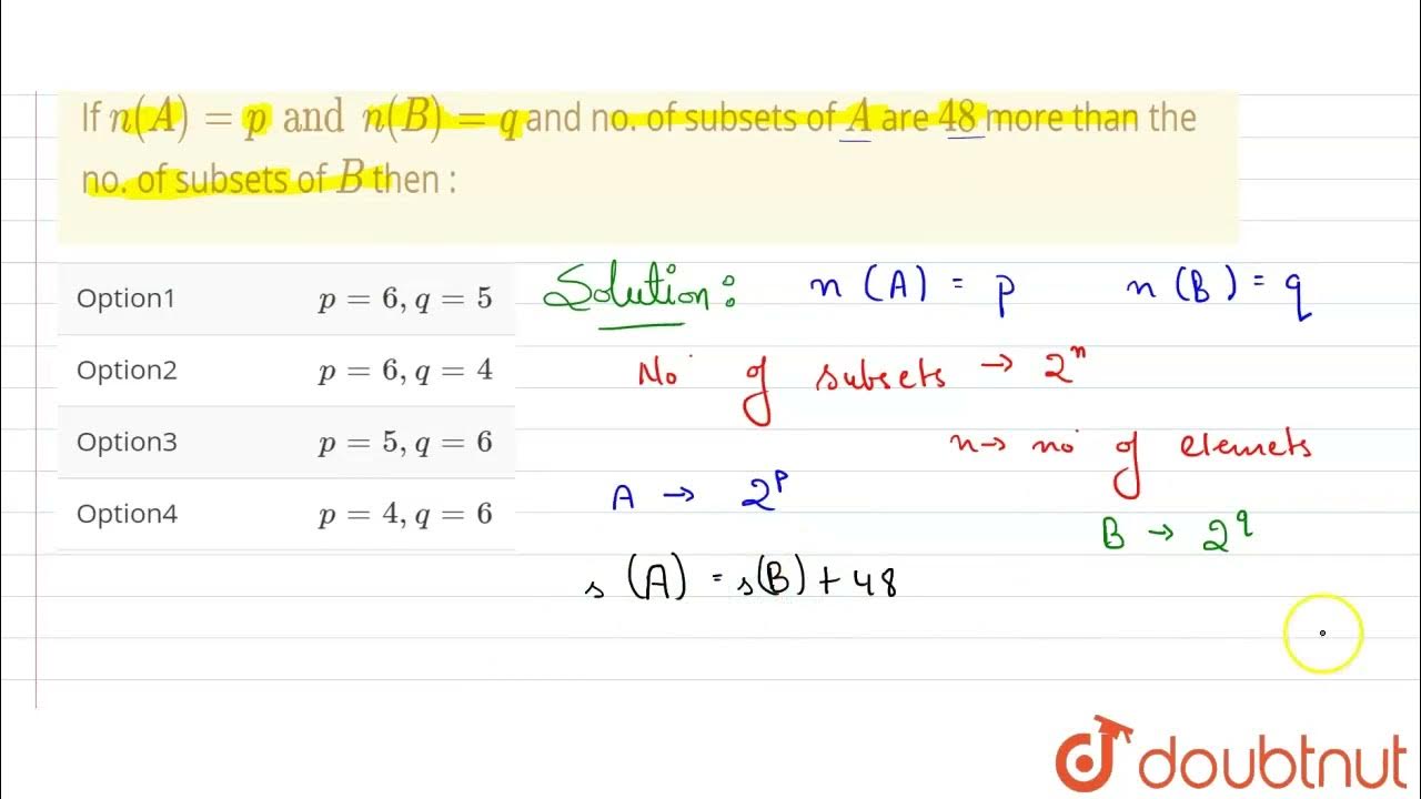 If n(A) = p and n(B) = q and no. of subsets of A are 48 more than the no. of subsets of B then ...