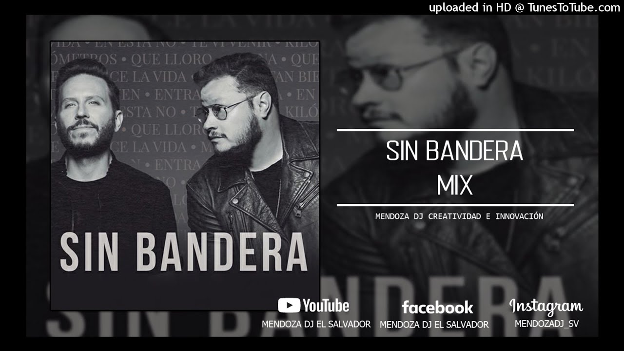 Sin Bandera Mix-Mendoza Dj Creatividad E Innovación - YouTube