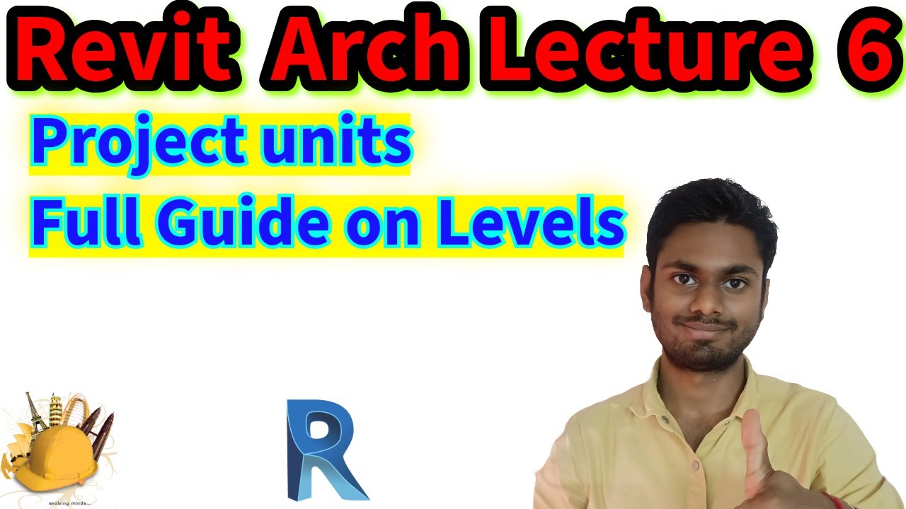 Revit Architecture Lecture 6: Project units, Full Guide on Levels - YouTube