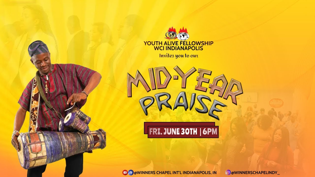 MID-YEAR PRAISE 2023 || 06-30-2023 || WINNERS CHAPEL INT'L INDIANAPOLIS ...