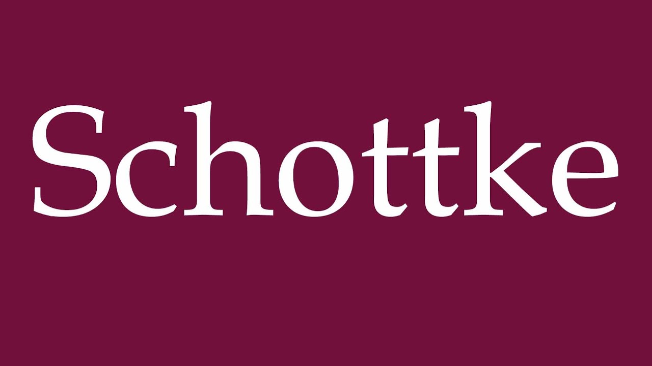 How to Pronounce ''Schottke'' Correctly in German - YouTube