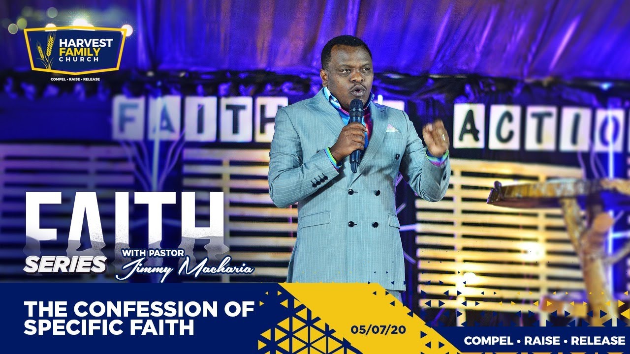Pastor Jimmy Macharia | Faith Series | The Confession of Specific Faith ...