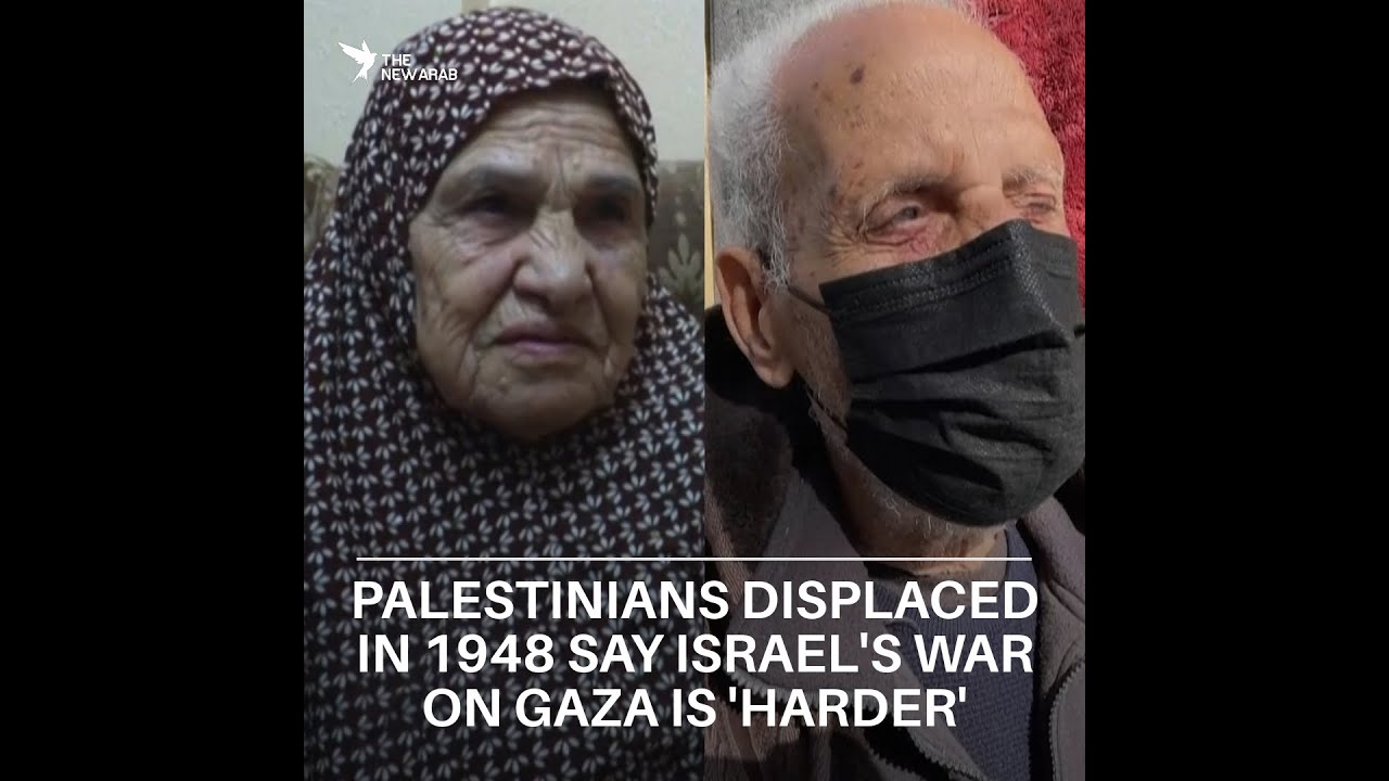 Palestinians displaced in 1948 say Israel's war on Gaza is 'harder ...