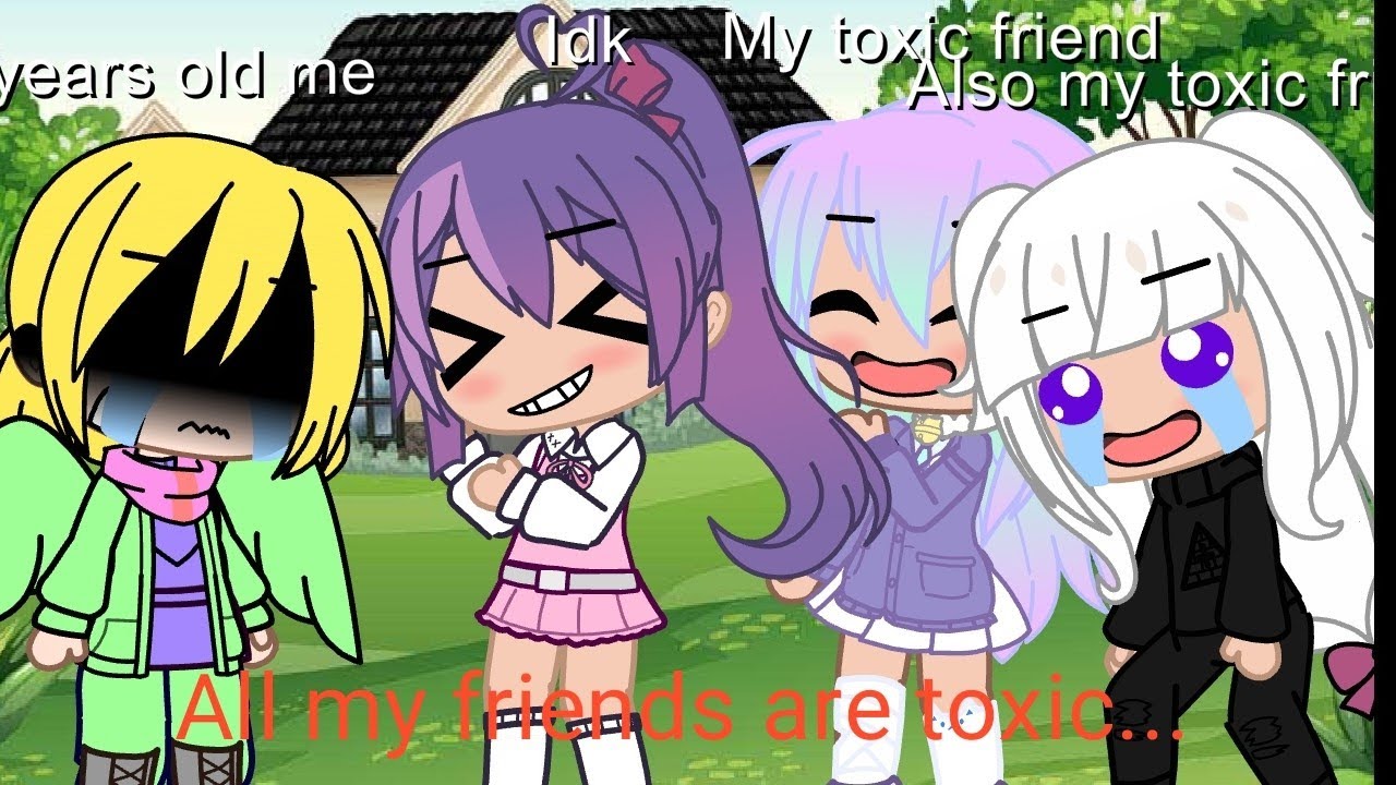 All my friends are toxic...(Meme)//Read desc for the real toxic// - YouTube