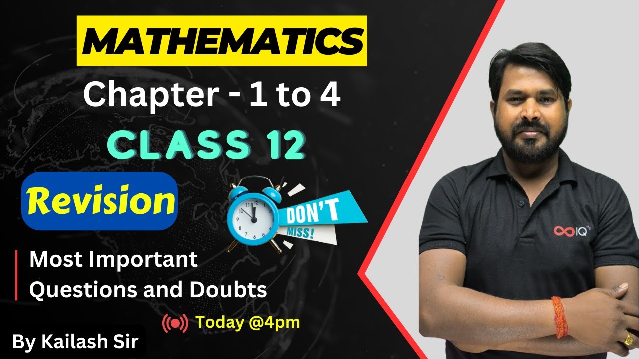 Class 12 Math Chapter- 1to 4 Revision | Most important topics | Doubt Session |Infinity iq plus ...