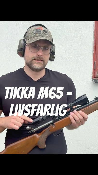 Tikka M65 - Livsfarlig - YouTube