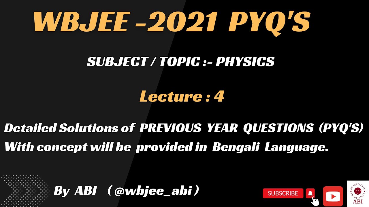 Lecture -4 (WBJEE-2021 Physics PYQ'S) - YouTube