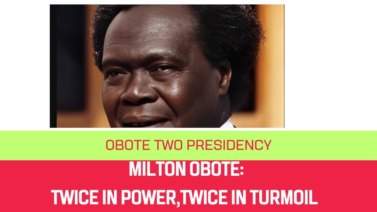 Milton Obote Twice in Power, Twice in Turmoil - YouTube