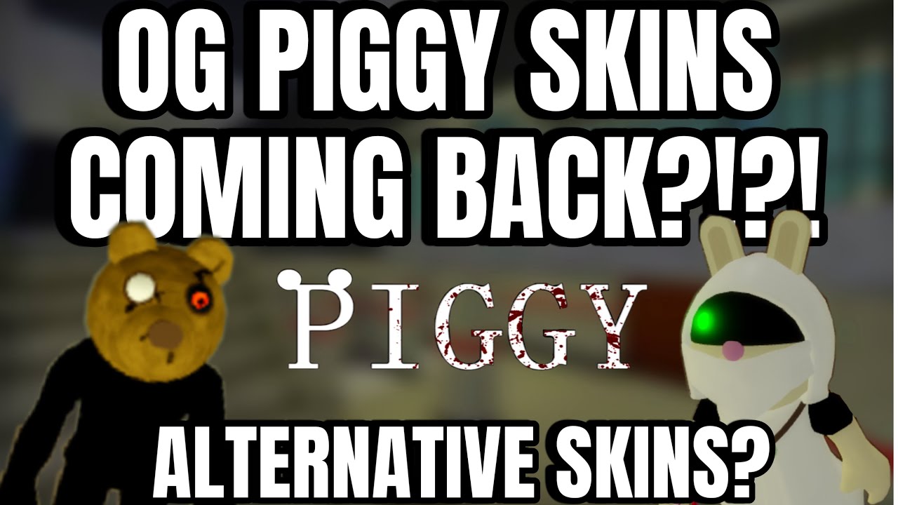 OG PIGGY SKINS COMING BACK? (bess and mr stitchy) - YouTube