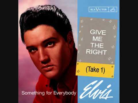Elvis Presley - Give Me The Right (Take 1) - YouTube