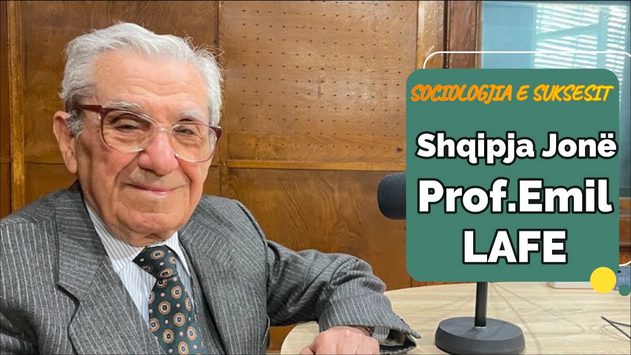 Prof. Emil LAFE - Shqipja Jonë - Sociologjia e Suksesit - YouTube