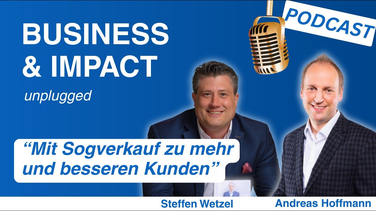 #8: Mit Sogverkauf zu mehr und besseren Kunden - Interview mit Andreas ...