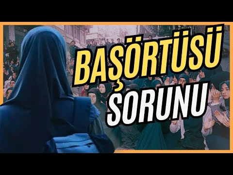 TÜRBAN mı BAŞÖRTÜSÜ mü? Türkiye'de Başörtüsü Sorununun Tarihi