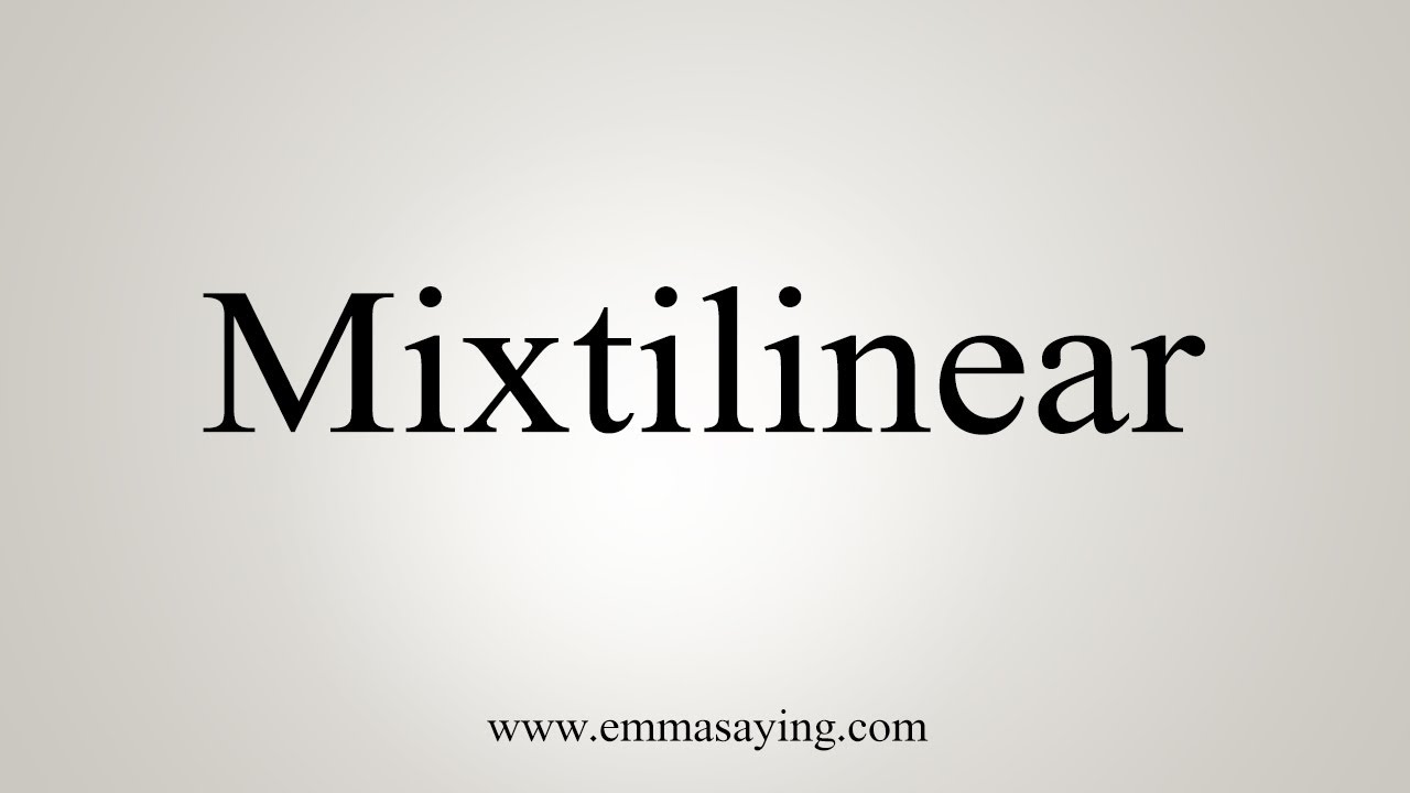How To Say Mixtilinear - YouTube