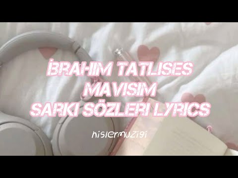 İbrahim Tatlıses mavişim şarkı sözleri lyrics 