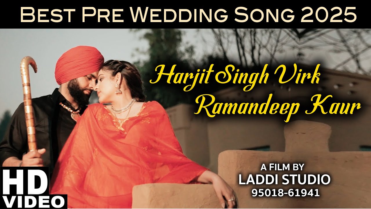 Best Pre Weding Song | Harjit Singh Virk & Ramandeep Kaur | Laddi Studio 95018-61941 | 2025 ...