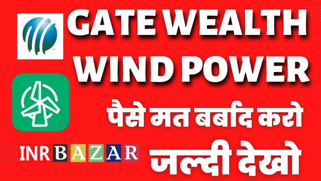 Wind Power App | Gate Wealth App | INR Bazar App | Greenergy App | Real ...