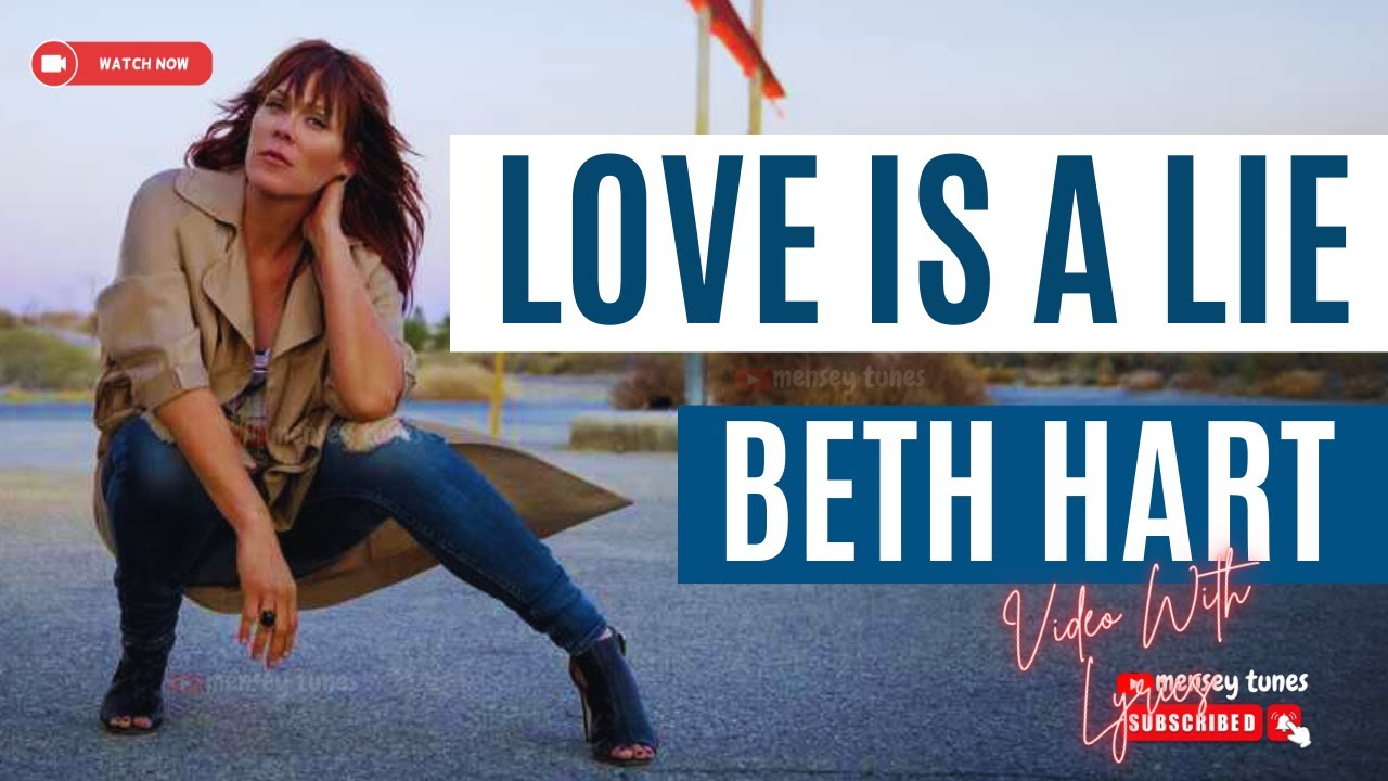 Beth Hart - Love Is A Lie - Video With Lyrics - YouTube