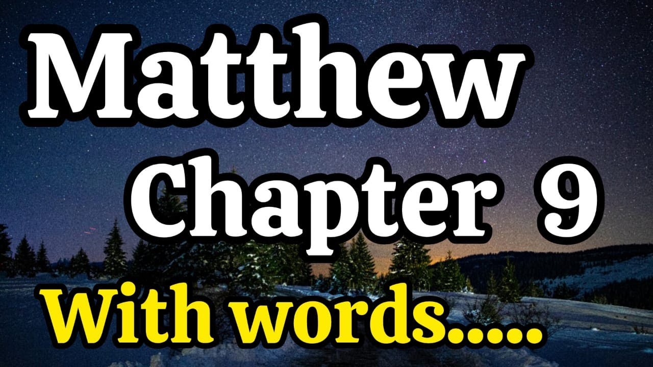 Matthew Chapter 9 (With words) | The Holy Bible (Audio) - YouTube