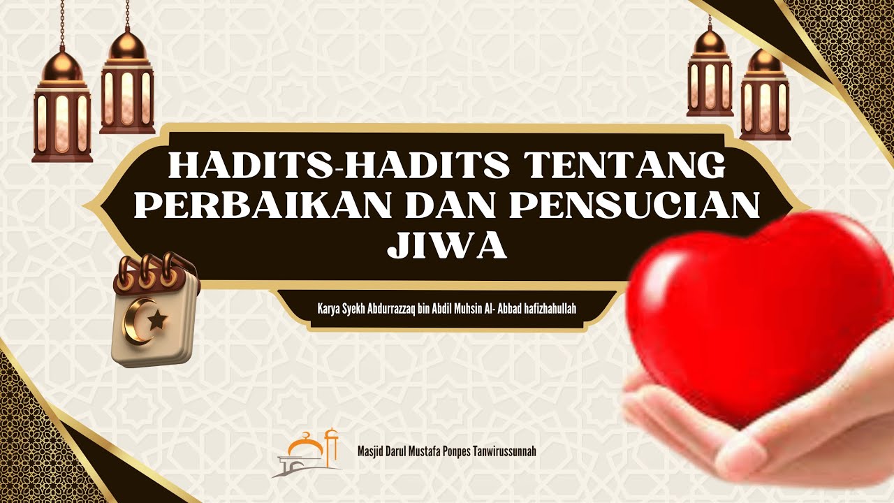HADITS-HADITS TENTANG PERBAIKAN DAN PENSUCIAN JIWA | PERTEMUAN 1 - YouTube