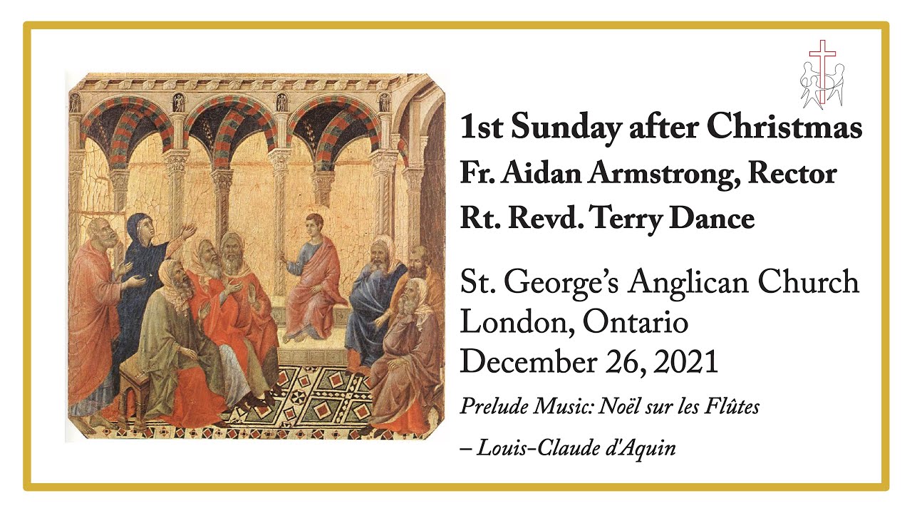First Sunday after Christmas, Dec. 26 2021 - The Rt. Revd. Terry Dance ...