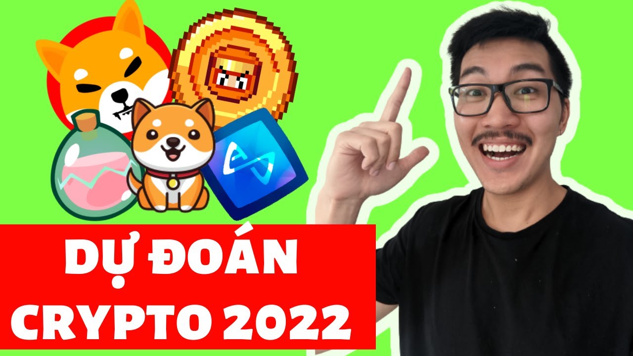 Dự Đoán Thị Trường Crypto Năm 2022 (Shiba, Axie, SLP, NFT, Bomb ...