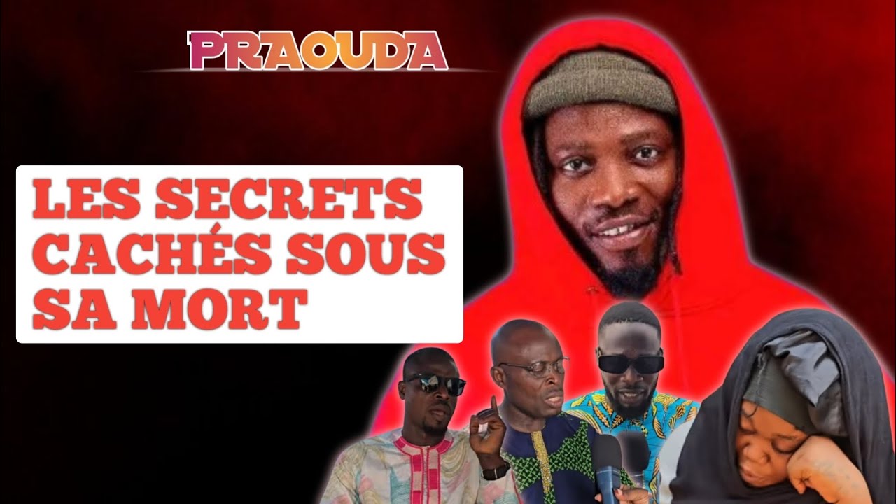 #Praouda, Sa femme et ses frères/ Les raisons cachées sous sa mort ...