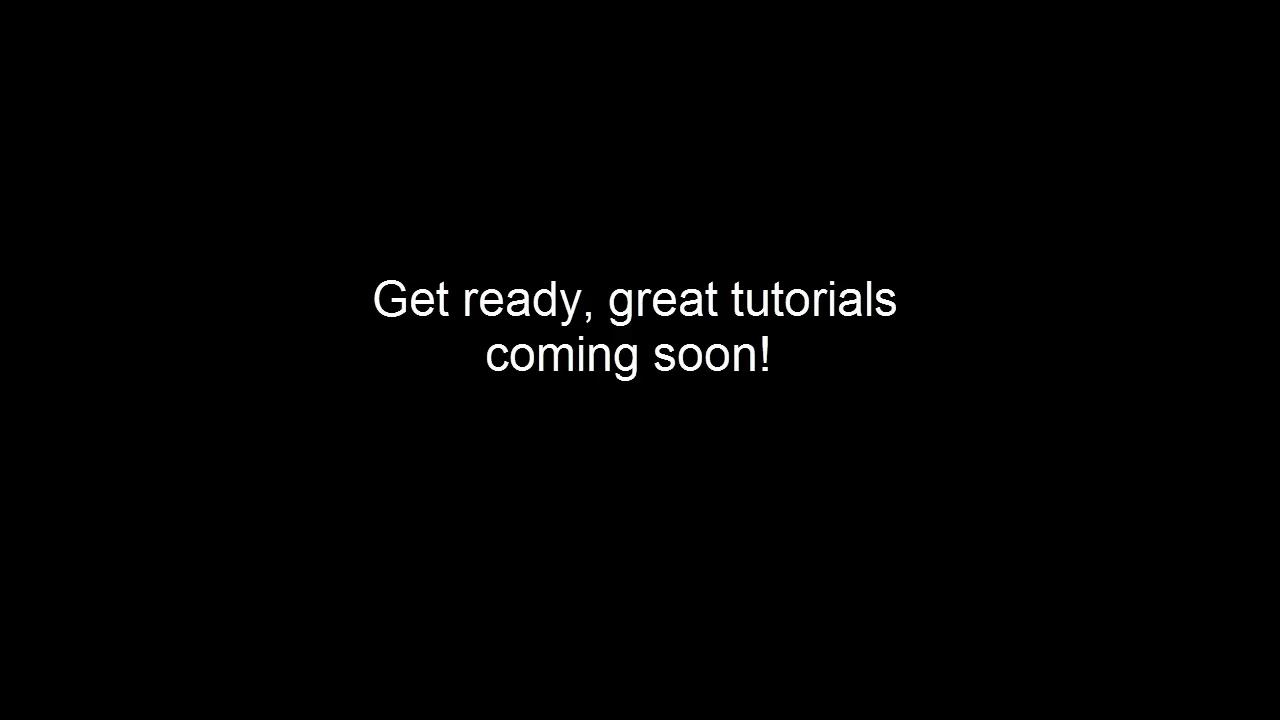 Get Ready - Great tutorials coming soon! - YouTube