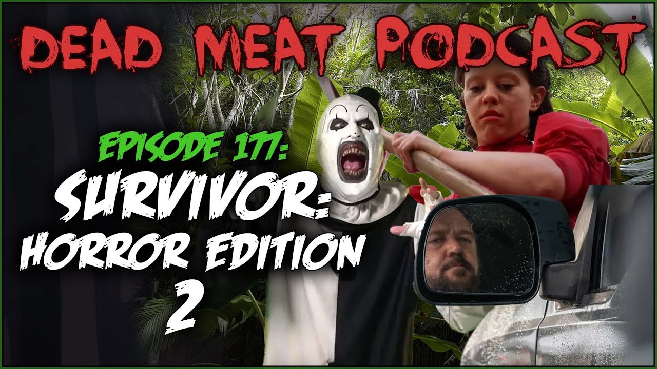 Survivor: Horror Edition 2 (Dead Meat Podcast Ep. 177) - YouTube