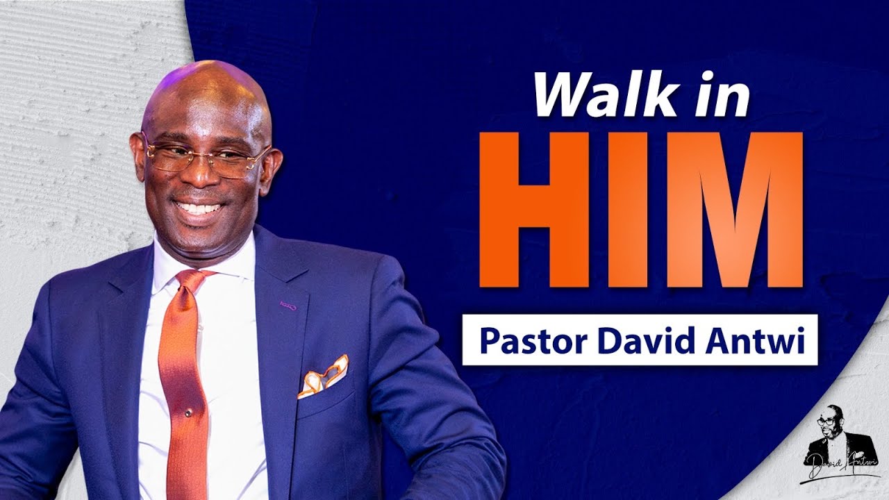 Walk In HIM | David Antwi - YouTube
