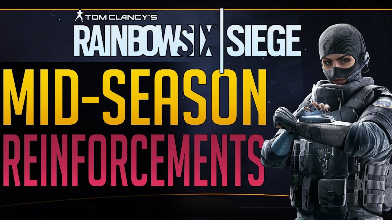 Rainbow Six Siege | MID SEASON REINFORCEMENTS - YouTube