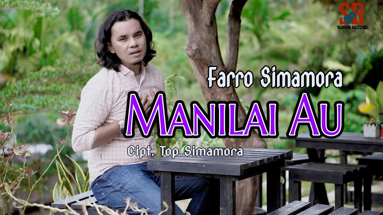 Manilai Au || Farro Simamora || Cipt. Top Simamora || Lagu Tapsel ...