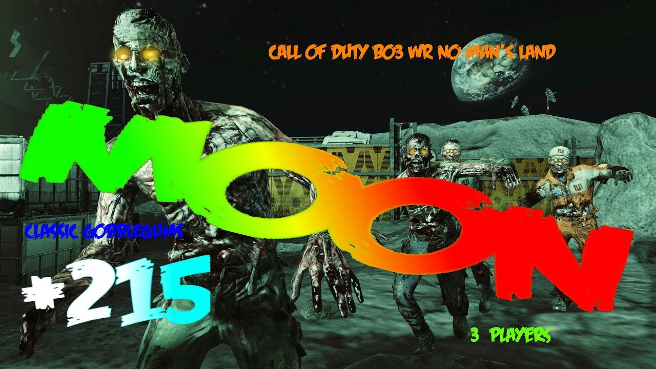 CoD Bo3,World Record,Moon,3 players,Classic Gobblegums,No man's land ...