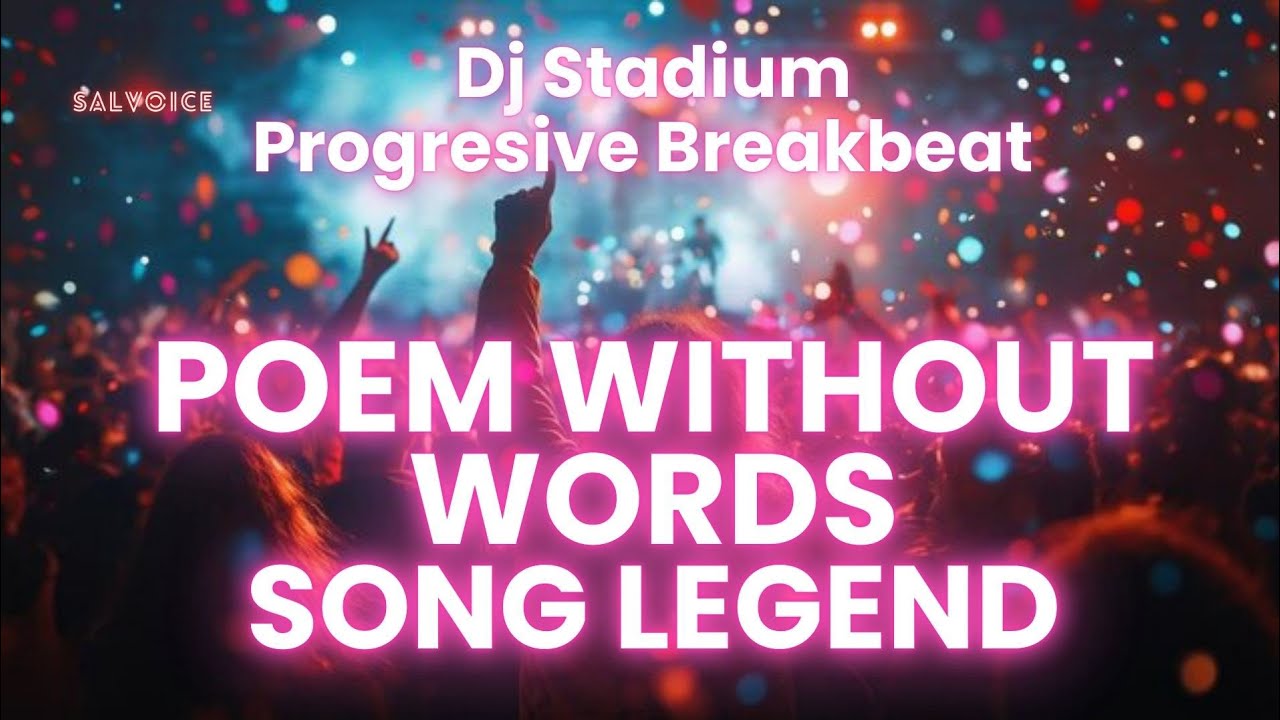 POEM WITHOUT WORDS SONG LEGEND REMIX BREAKBEAT FULLBASS • Dj Stadium ...
