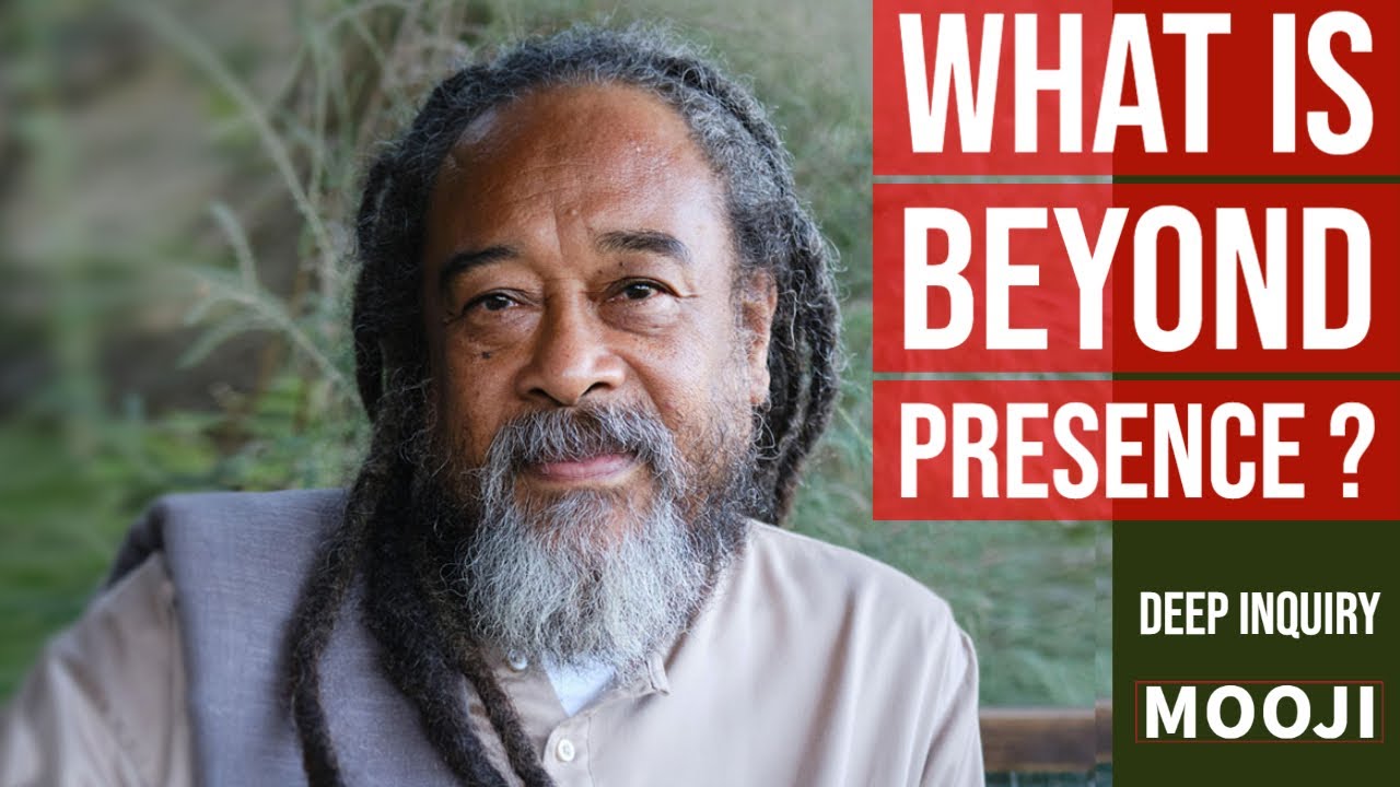 Mooji - What is Beyond Presence ? - Deep Inquiry - YouTube
