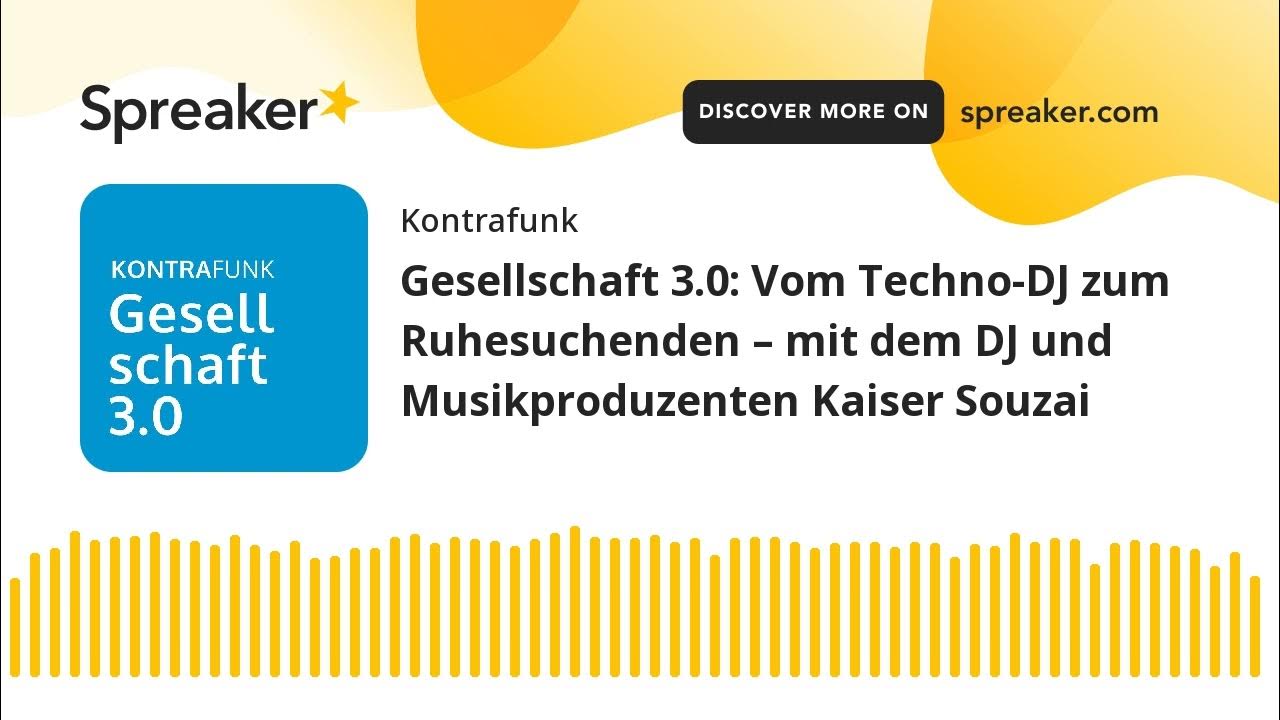 Gesellschaft 3.0: Vom Techno-DJ zum Ruhesuchenden – mit dem DJ und Musikproduzenten Kaiser ...