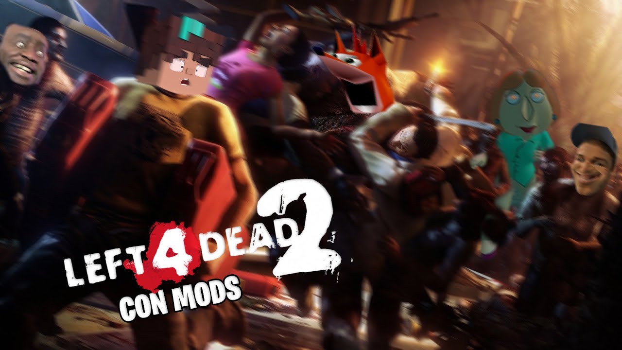 Left 4 dead con mods !! Fuera de contexto - YouTube