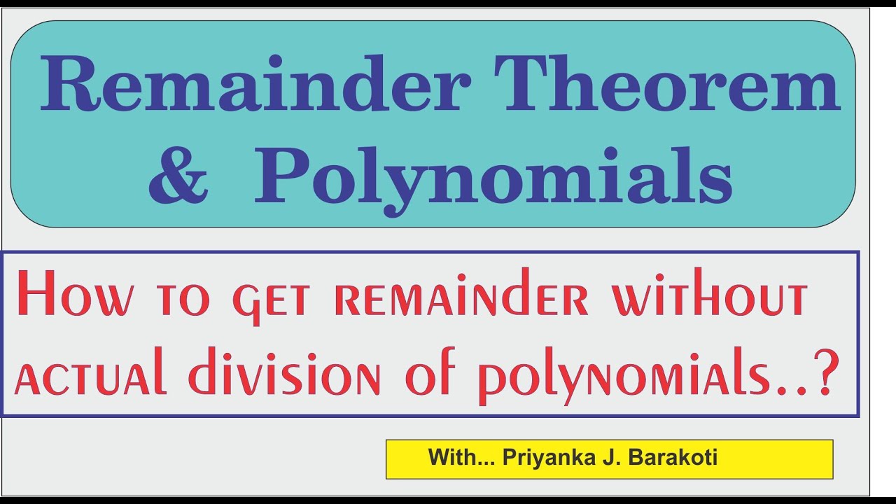 Remainder Theorem and Polynomials (Short cut method to get Remainder in ...