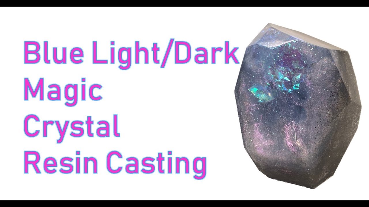 Blue Light/Dark Magic Crystal - Resin Casting - YouTube