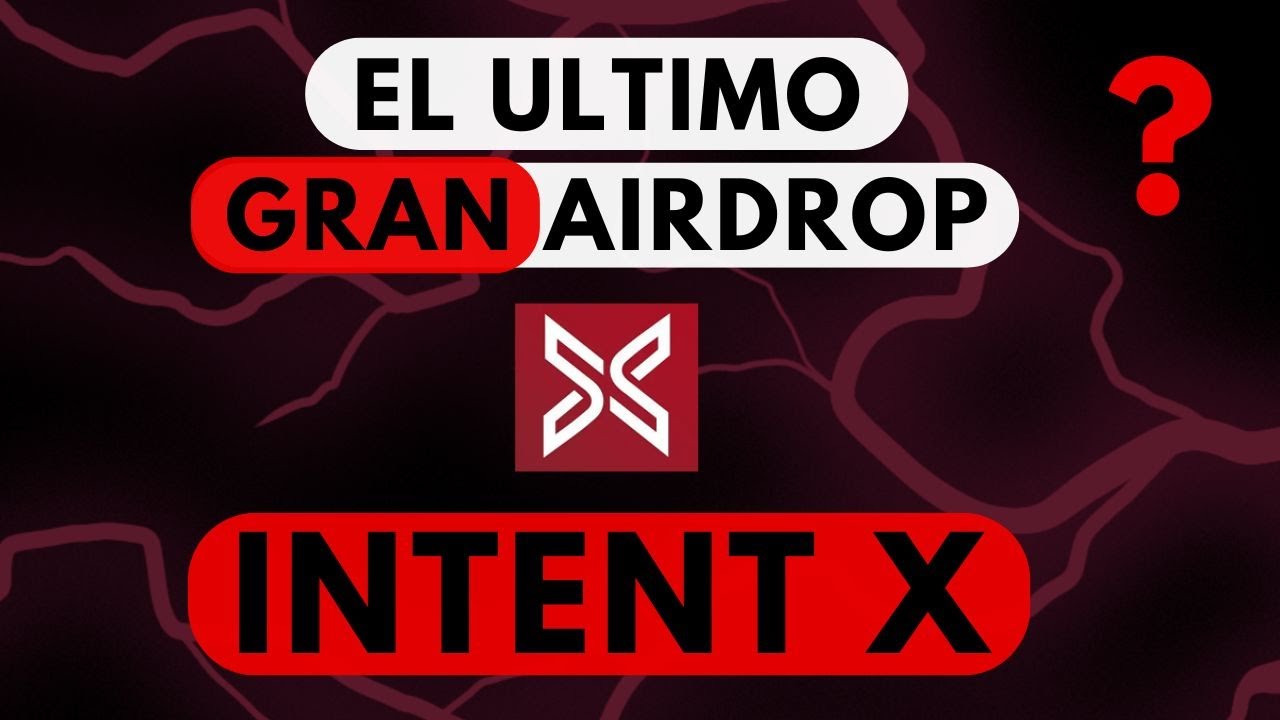 El AIRDROP de INTENT X ️La Ultima Oportunidad de ganar en GRANDE - YouTube