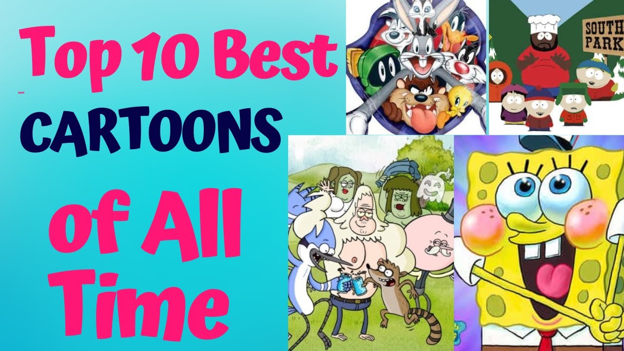 Top 10 Best Cartoons of All Time - YouTube