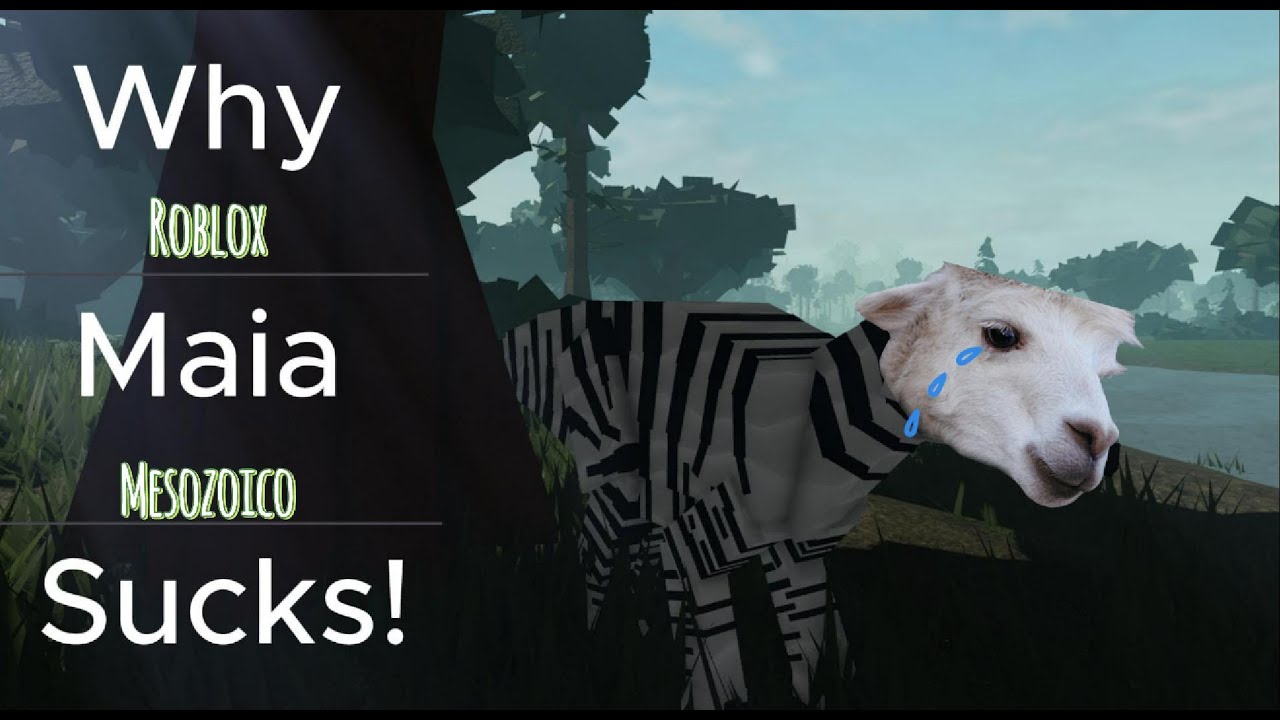 Why Maia Sucks /Roblox Mesozoico/ - YouTube