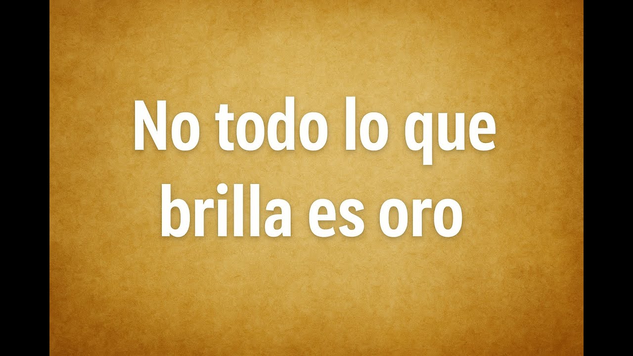 No todo lo que brilla es oro | El refrán que te enseña a ver más allá ...