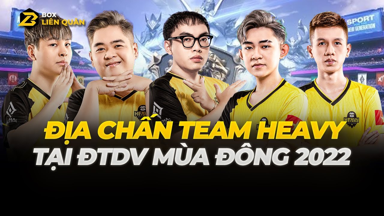 Team Heavy - Địa Chấn Liên Quân Tại ĐTDV Mùa Đông 2022? | Box Liên Quân ...