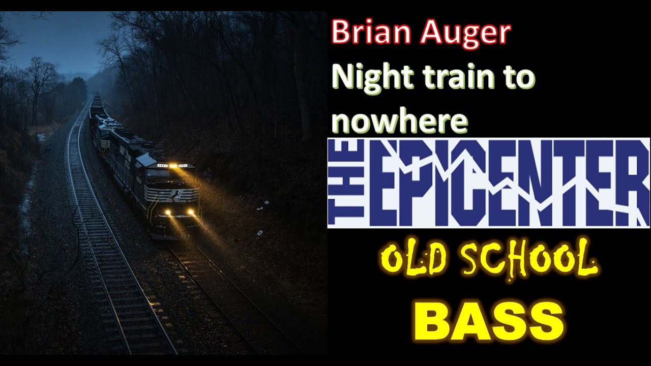 Brian Auger- Night train to nowhere EPICENTER BASS OLD SCHOOL 🎧🔊 - YouTube