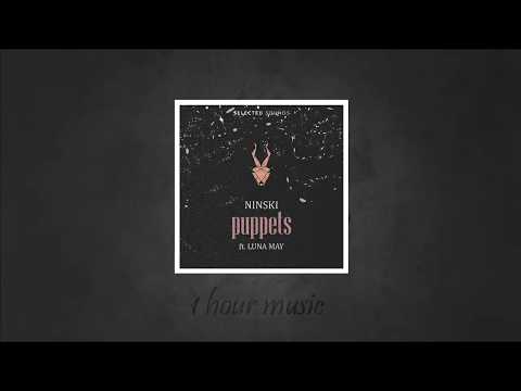 Ninski - Puppets (ft. LUNA MAY)| 1 Hour Music
