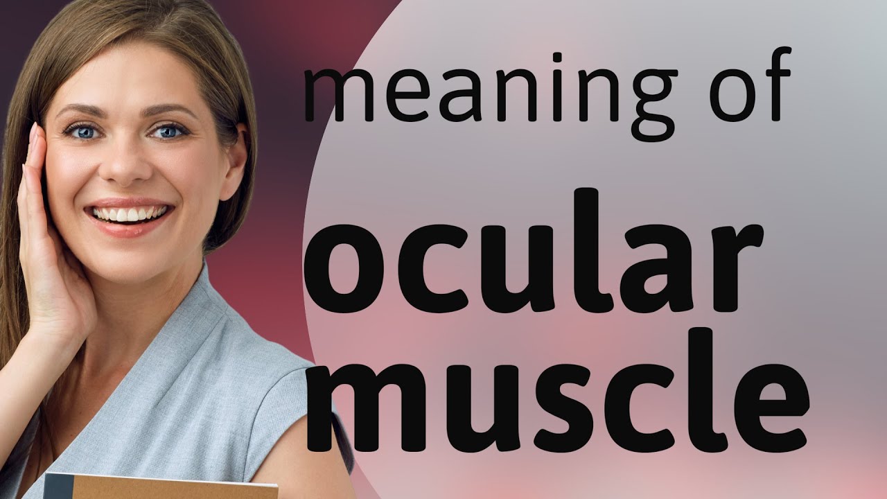 Ocular muscle — what is OCULAR MUSCLE definition - YouTube