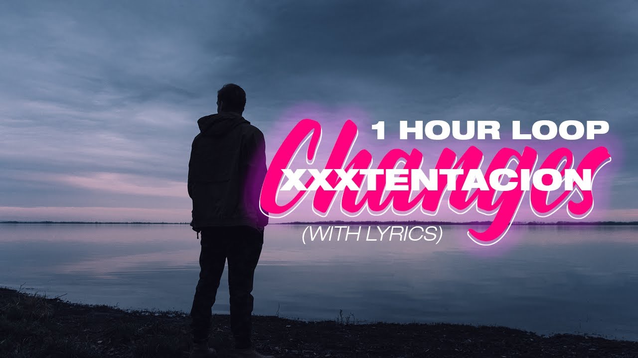 #xxxtentacion xxxtentacion changes 1 hour - YouTube