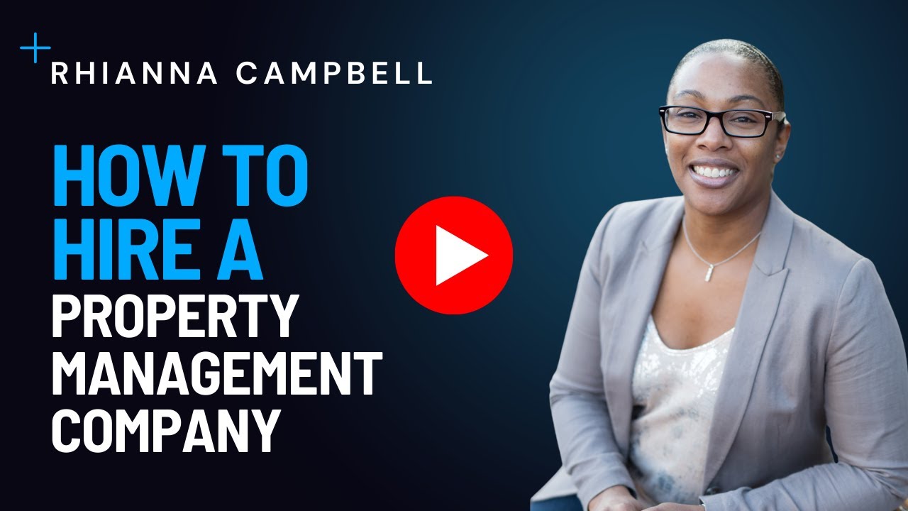 Rhianna Campbell - How to Hire a Property Management Company - YouTube
